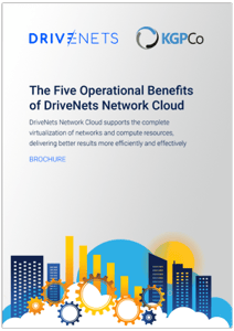 Download Brochure: The Five Operational Benefits of DriveNets Network Cloud