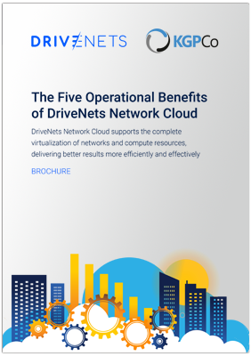 Download Brochure: The Five Operational Benefits of DriveNets Network Cloud