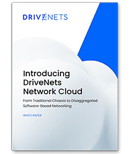Download Whitepaper Introducing DriveNets Network Cloud