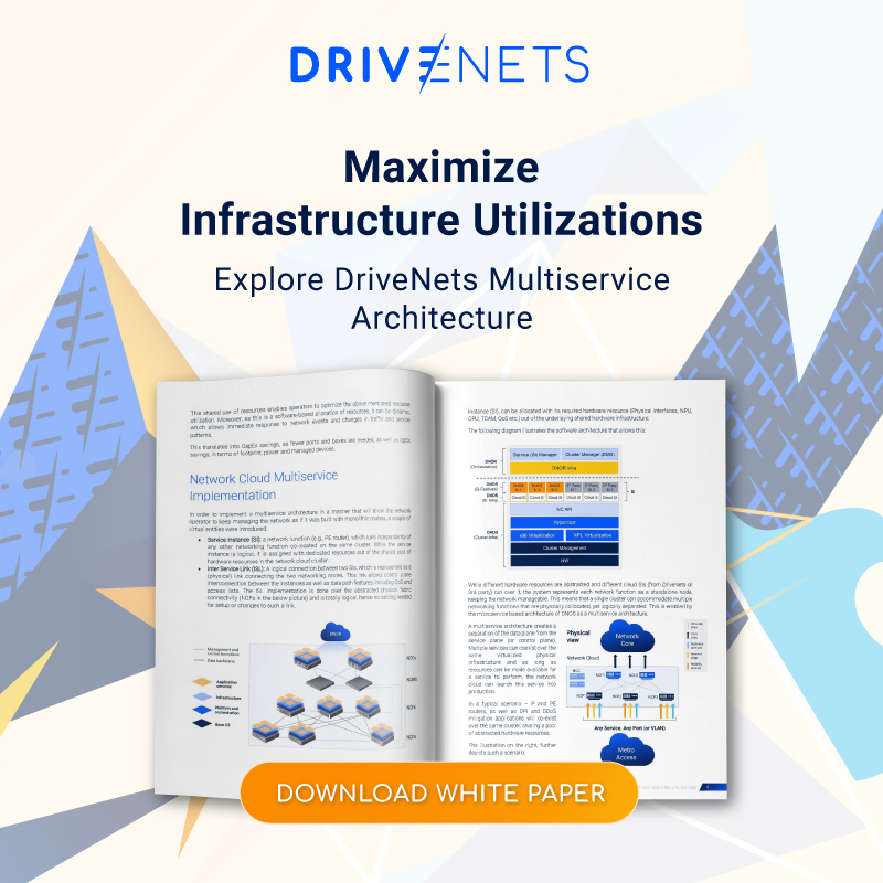Download White Paper Drivenets Multiservice - Maximizing Infrastructure ... Download White Paper Drivenets Multiservice - Maximizing Infrastructure ...