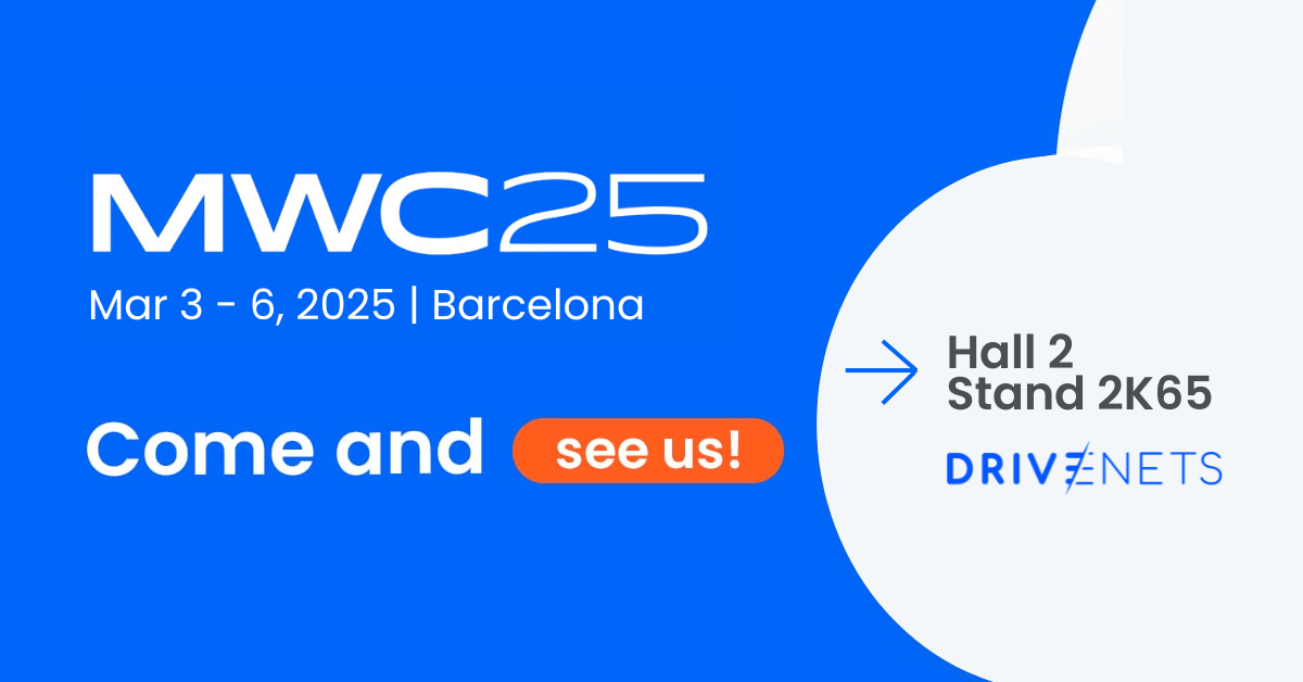 MWC 2025 Schedule a Meeting with DriveNets